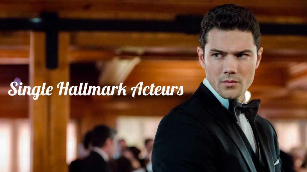 Hallmark acteurs die (nog) niet getrouwd zijn! - Blog WithLove.tv